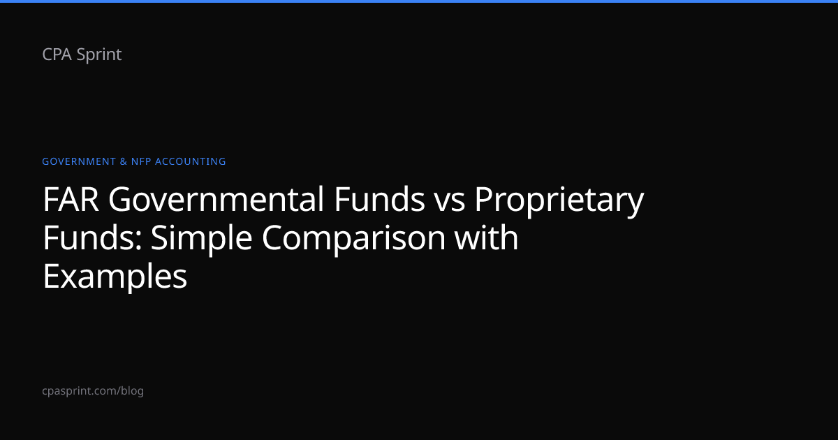 FAR Governmental Funds vs Proprietary Funds: Simple Comparison with ...